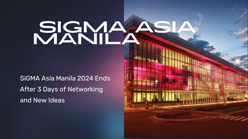 SiGMA Asia Manila 2024 Ends After 3 Days of Networking